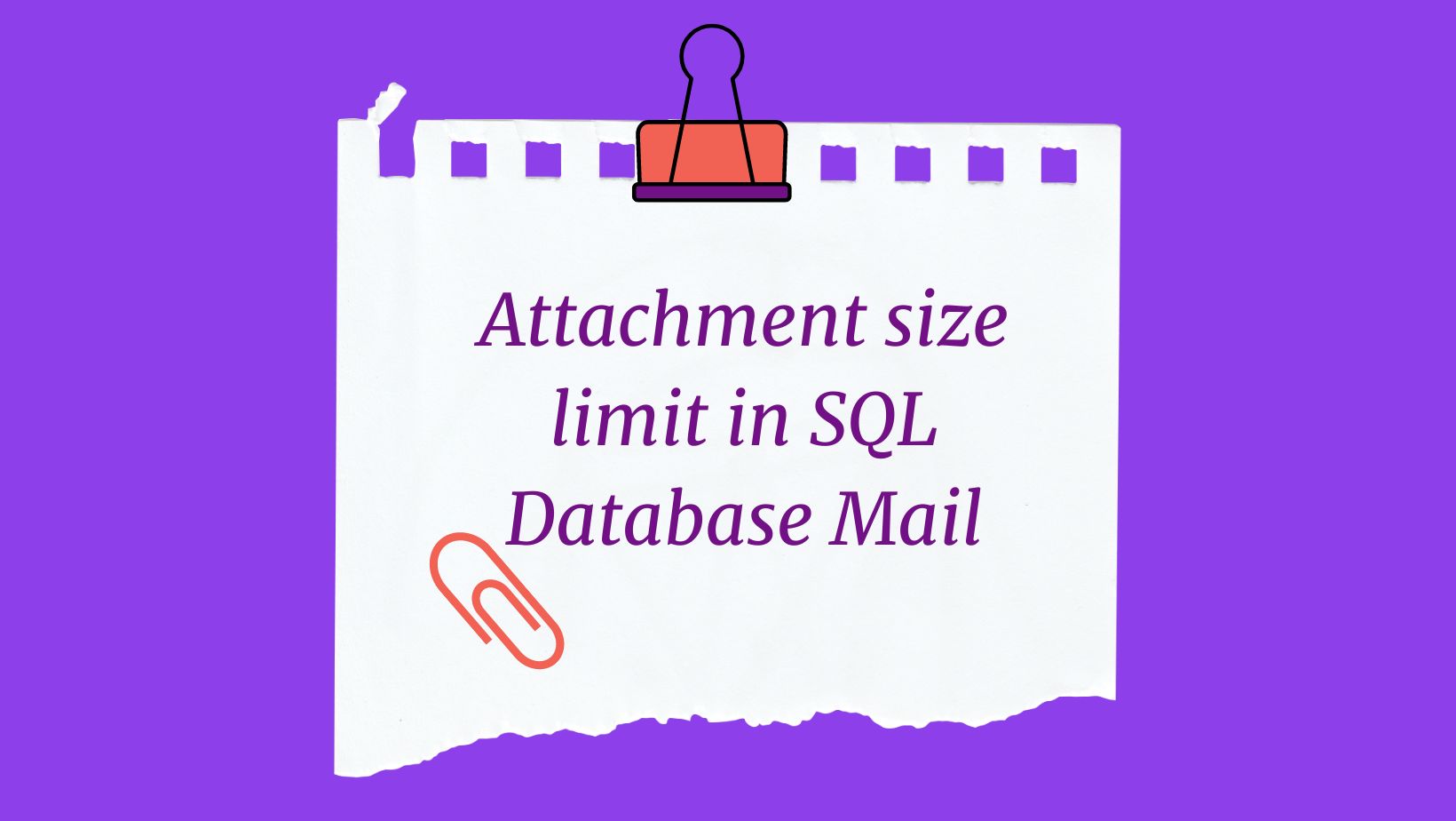 Attachment Size Limit In SQL Database Mail Our Tech Ideas