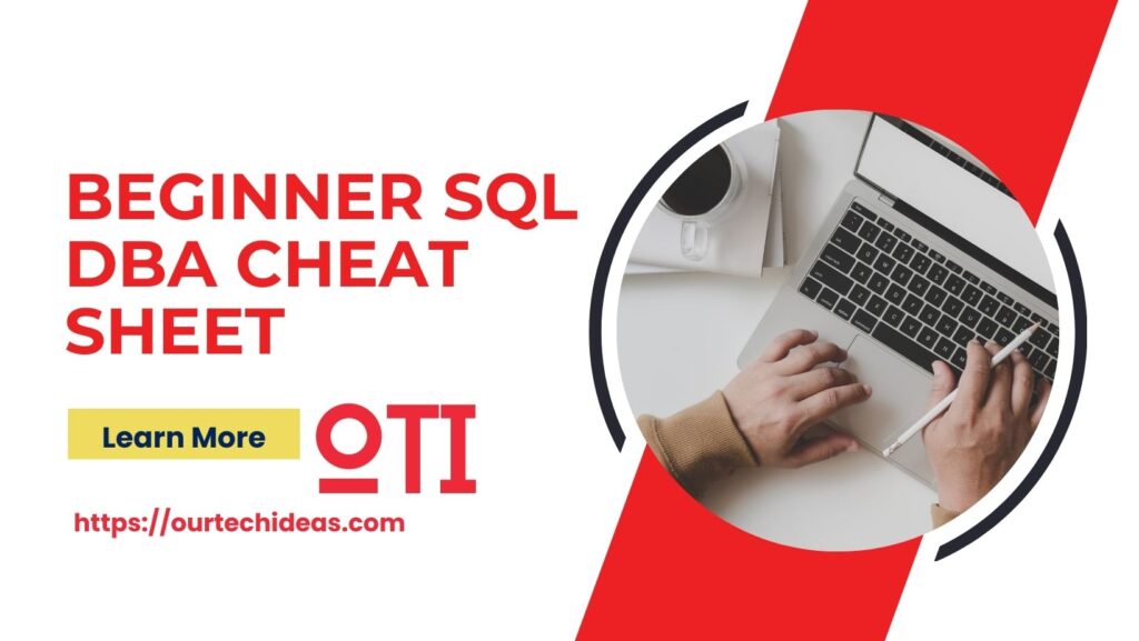Beginner SQL DBA Cheat Sheet | Our Tech Ideas Beginner SQL DBA Cheat Sheet | Our Tech Ideas