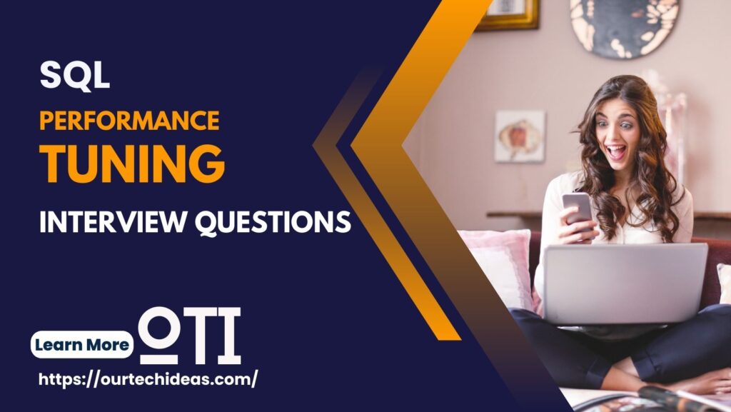 Ultimate Guide To Sql Performance Tuning Interview Questions Our Tech Ideas